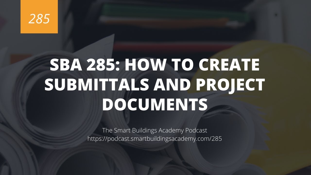 SBA 285 : How to Create Submittals and Project Documents
