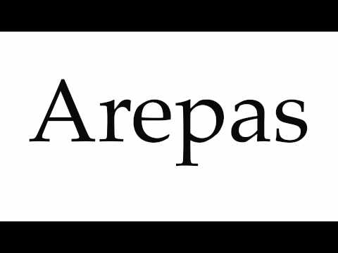 How to Pronounce Arepas