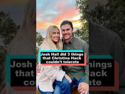No wonder Christina Haack insisted on divorcing Josh Hall; he made three things unbearable for his