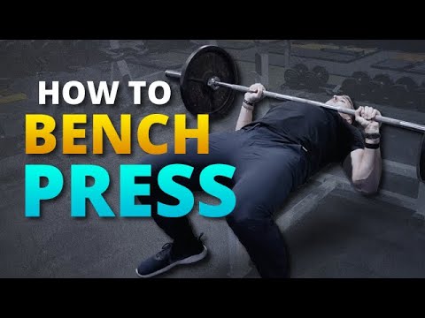 How To Bench Press Properly