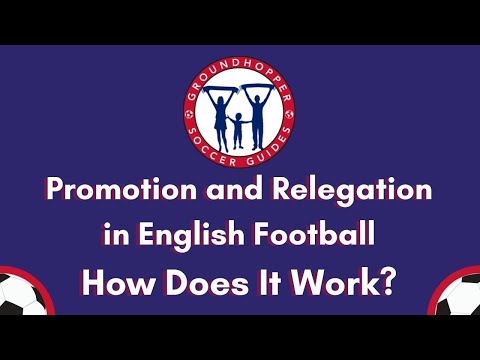 Promotion and Relegation in English Football: How Does it Work?