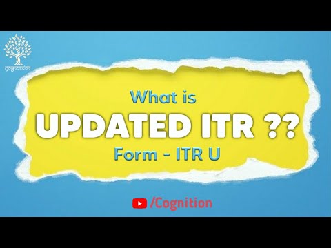 What is "UPDATED INCOME TAX RETURN" | Form ITR-U | Section 139(8A) |