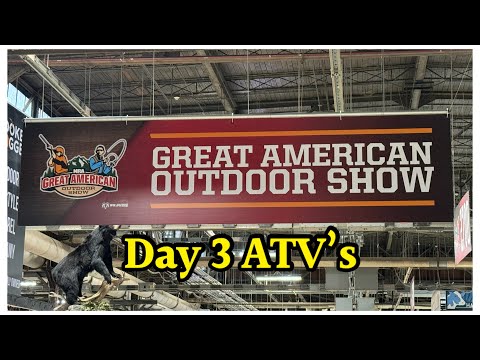 Day 3 Coverage of the ATVs at the Great American Outdoor Show #2025 Harrisburg PA
