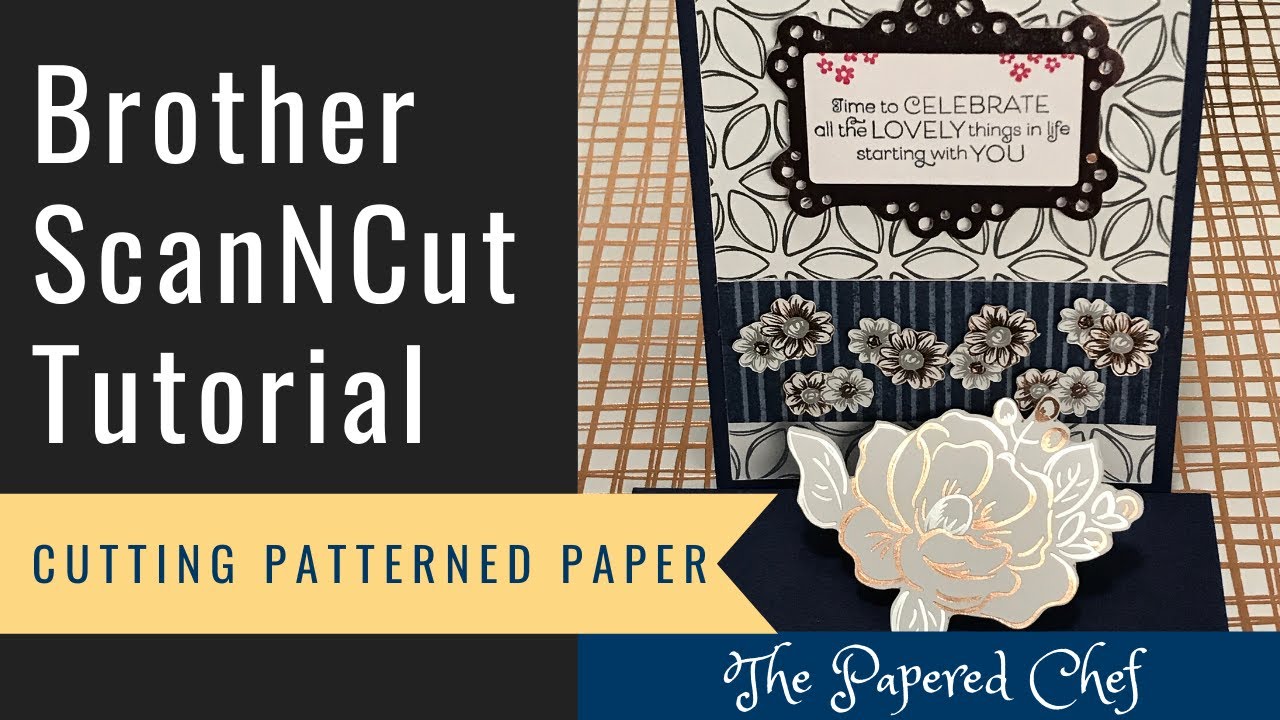 Brother ScanNCut Tutorial - Cutting Patterned Paper - Flowering Foils DSP by Stampin’ Up!