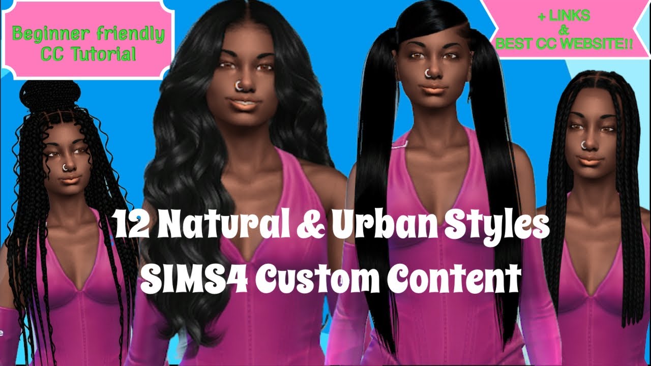 SIMS4: Favorite Natural & Urban Hairstyle CC + Tutorial & Links
