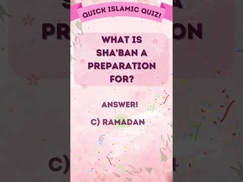 Significance of the month of Sha'ban | Test your knowledge | Quick Islamic Quiz | General Knowledge
