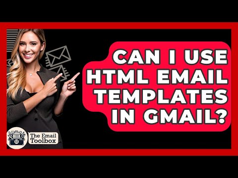 Can I Use HTML Email Templates In Gmail? - TheEmailToolbox.com