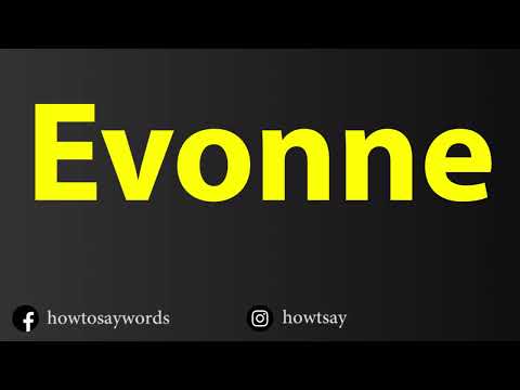 How To Pronounce Evonne