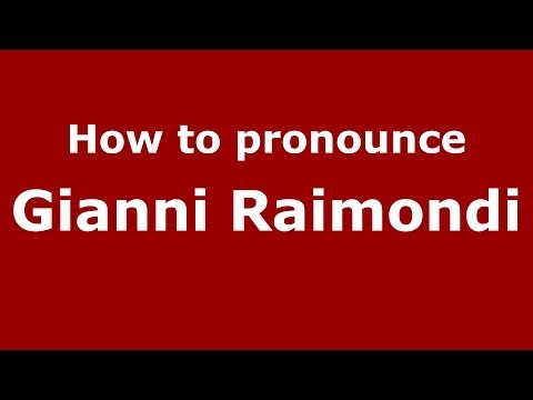 How to pronounce Gianni Raimondi (Italian/Italy) - PronounceNames.com