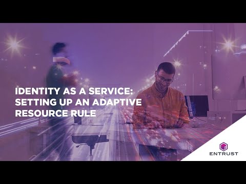 Entrust Identity as a Service: Setting Up an Adaptive Resource Rule