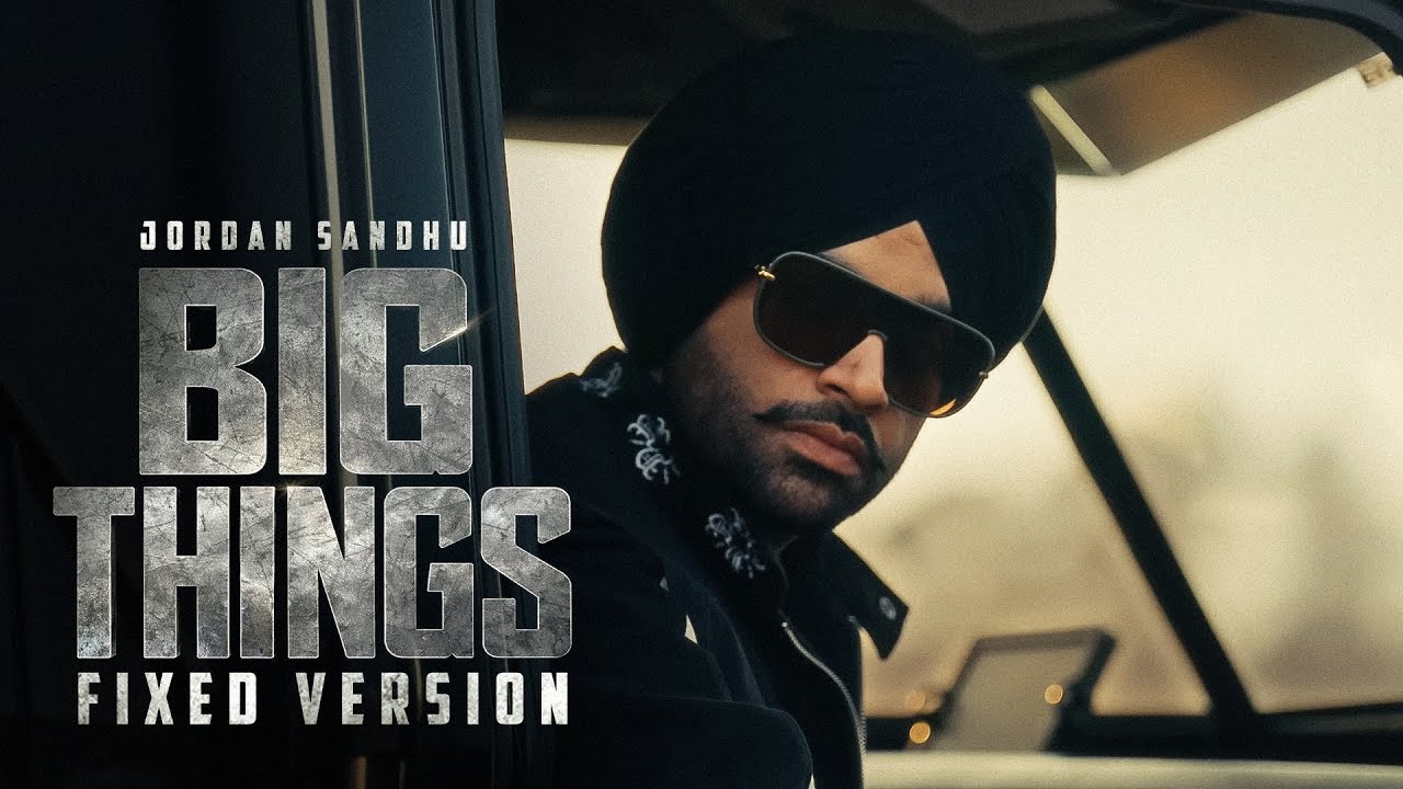BIG THINGS (Official Video) Jordan Sandhu | New Punjabi Songs 2025 