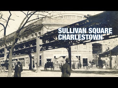 The Boston History Project: Sullivan Square Charlestown with Anthony Sammarco