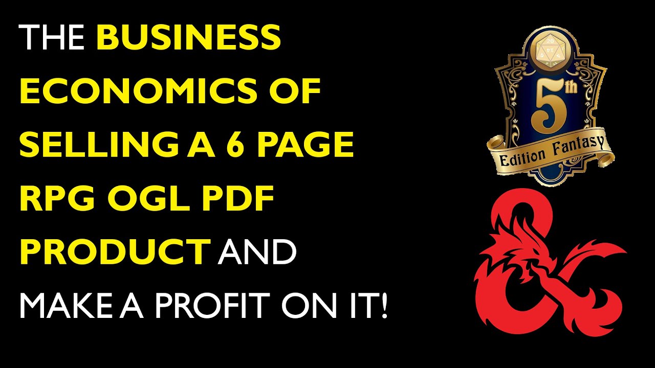 The business economics of selling a 6 page RPG OGL PDF product and make a profit on it!