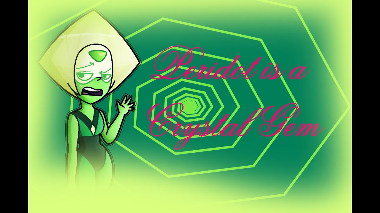 Peridot's a Crystal Gem!!!!!! :D