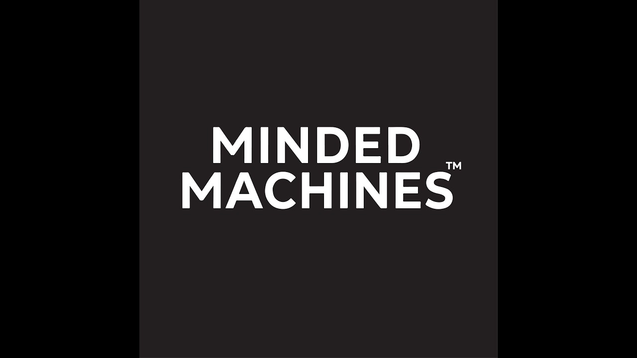 MINDED MACHINES - Vision