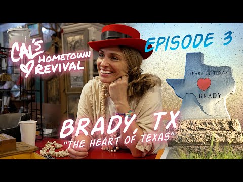 Cal's Hometown Revival - Episode 3 - Brady, TX "The Heart of Texas"