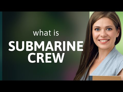 Understanding "Submarine Crew": A Guide for English Language Learners