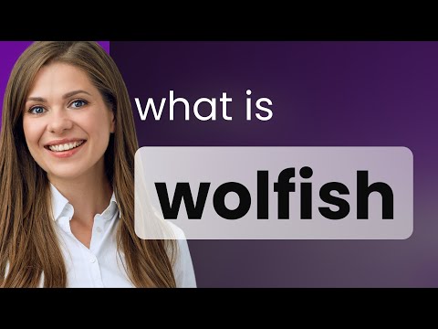 Wolfish — definition of WOLFISH