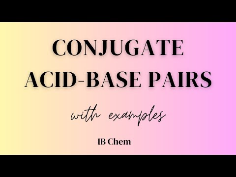 IB Chem Conjugate Acid Base Pairs