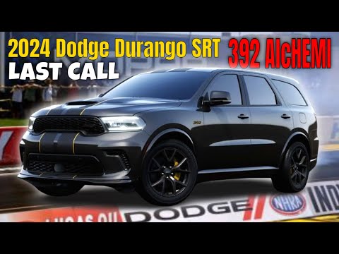 First Last Call Special edition 2024 Dodge Durango SRT 392 AlcHEMI