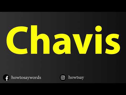 How To Pronounce Chavis