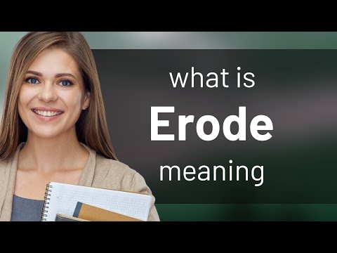 Erode • definition of ERODE