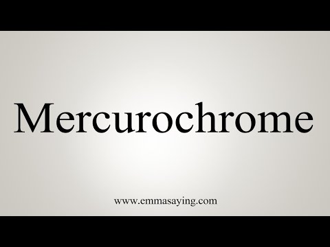 How To Say Mercurochrome