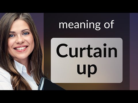 Unveiling the Drama: The Meaning Behind "Curtain Up"