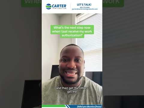 So You Got Your Work Authorization…Here’s What You Need To Do Next