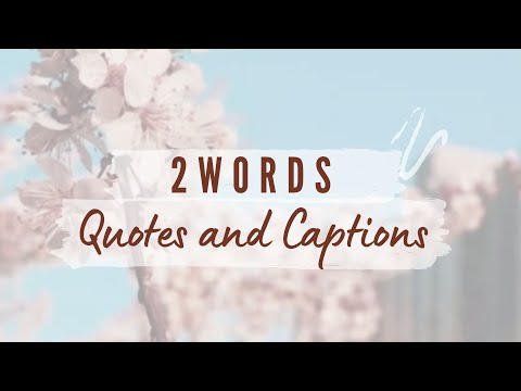 2 words quotes | 2 word captions and quotes