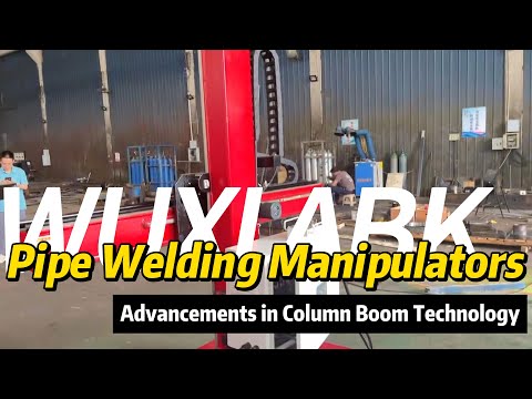 welding manipulator , column boom , Circular Seam Welding Machine , wind tower welding line