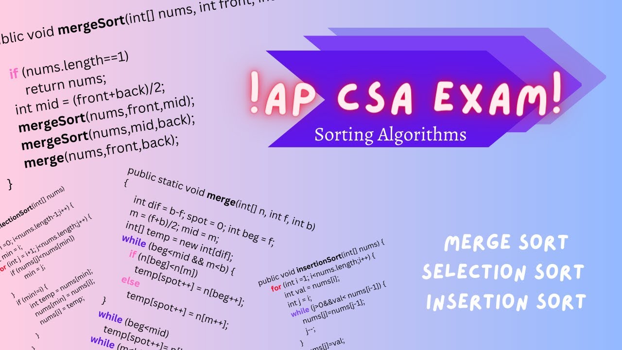 AP CSA Sorting Algorithm explanation and visuals