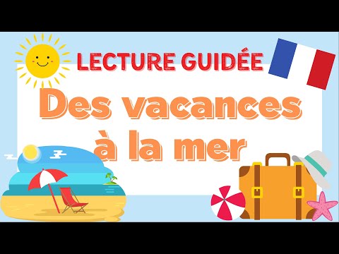 Des vacances à la mer | Guided French text reading (French-English)