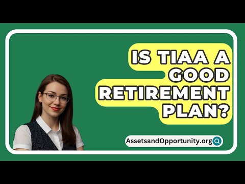 Is TIAA A Good Retirement Plan? - AssetsandOpportunity.org