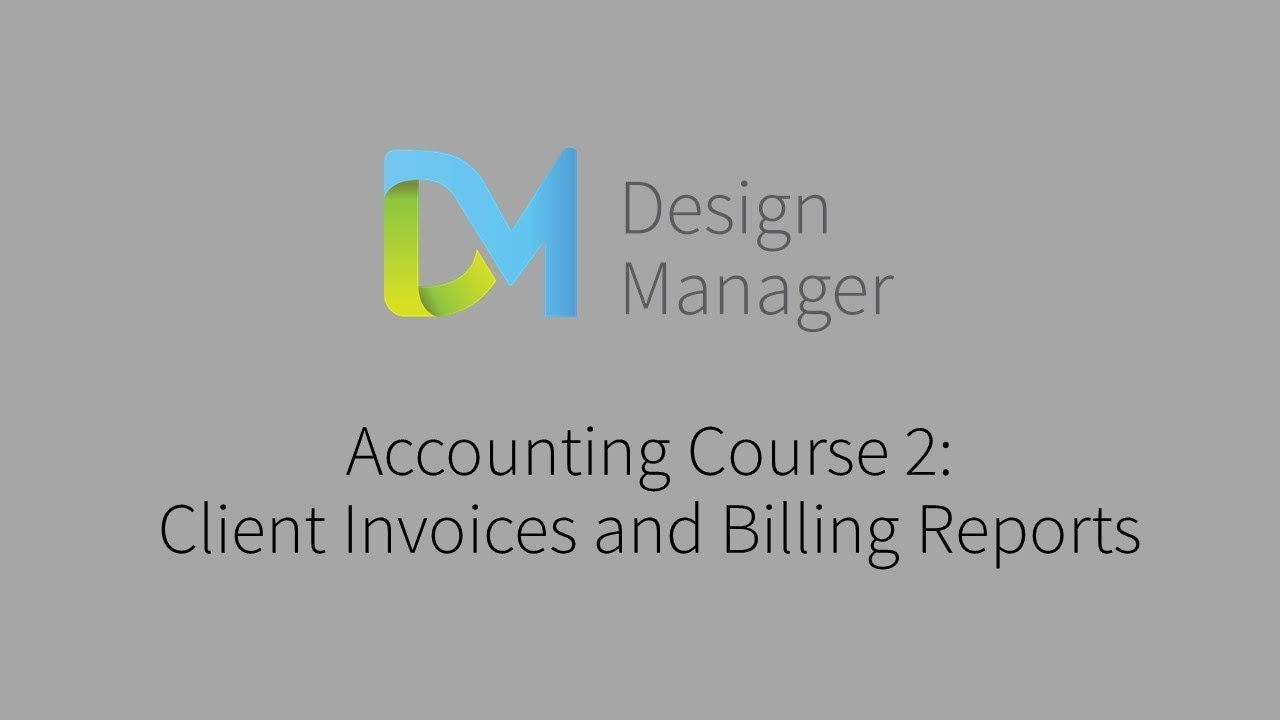 Accounting Course 2: Client Invoices and Billing Reports