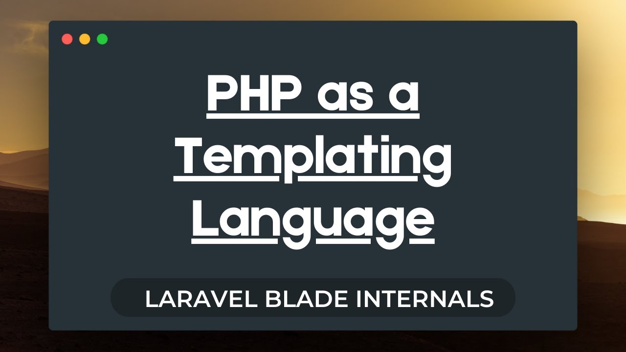 Laravel Blade Internals - PHP as a Templating Language