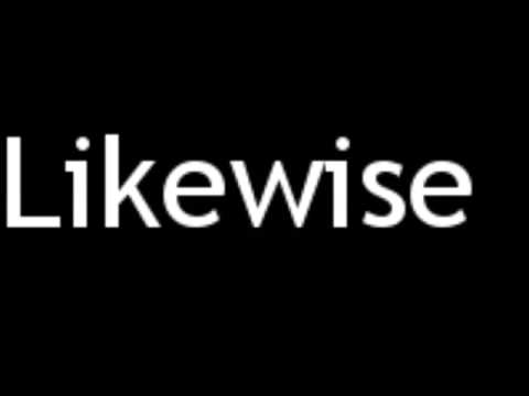 How to Pronounce Likewise