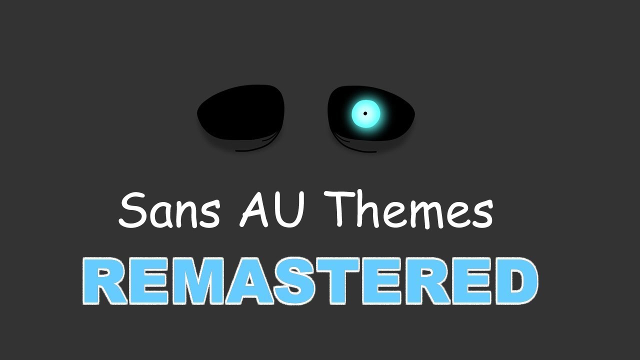 Sans AU Themes (REMASTERED)