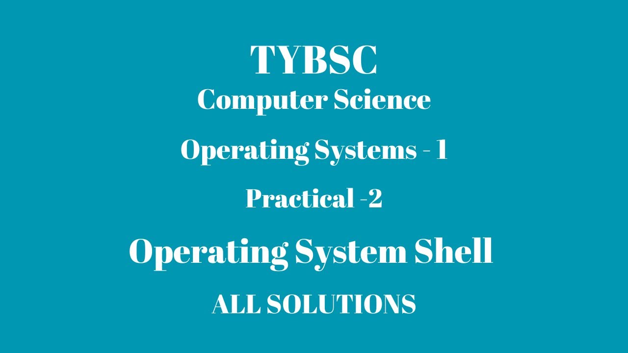 TYBSC CS | Operating Systems - 1 | Practical - 2 | Operating System Shell | Programs | ALL SOLUTIONS
