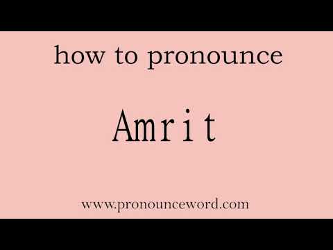 Amrit: How to pronounce Amrit in english (correct!).Start with A. Learn from me.