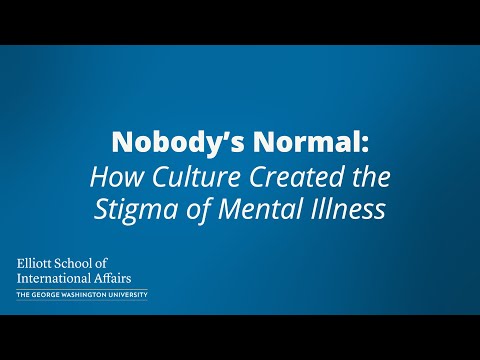 Nobody's Normal: How Culture Created the Stigma of Mental Illness