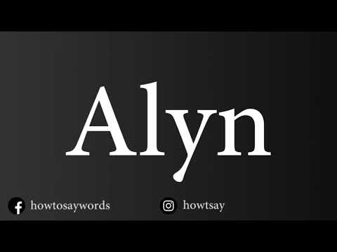 How To Pronounce Alyn