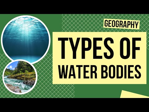 Types of Water Bodies | Geography Lesson