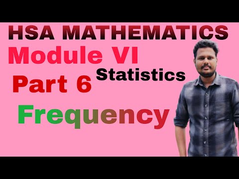 HSA MATHEMATICS | MODULE VI | STATISTICS | PART 3 | FREQUENCY | HIGH SCHOOL ASSISTANT