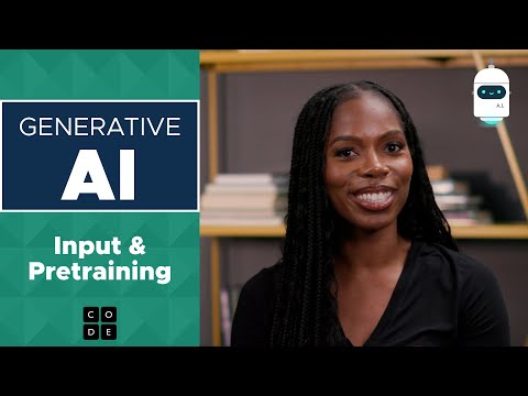 Generative AI: Input & Pre-training