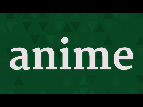ANIME pronunciation • How to pronounce ANIME