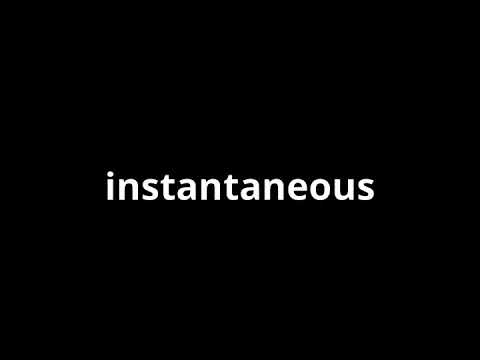 what is the meaning of instantaneous