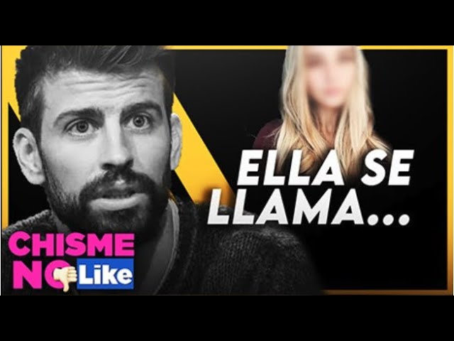 Revelan identidad de la amante de Piqué por la que dejó a Shakira