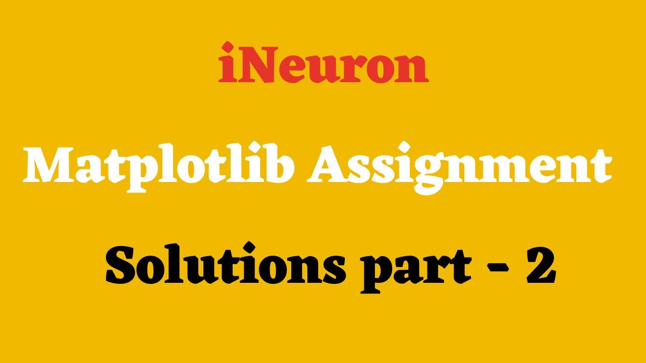 iNeuron Matplotlib Assignment - 2 Solution || Data Science