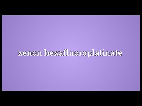 Xenon hexafluoroplatinate Meaning